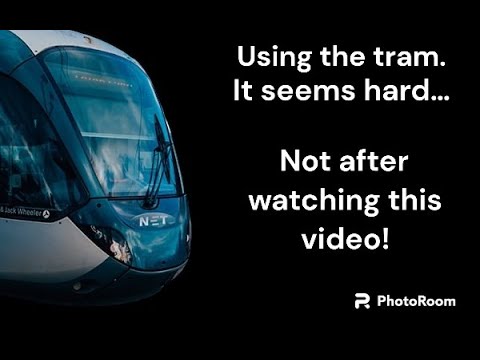 Class 1000’s How To Use Nottingham’s NET Tram Part 1