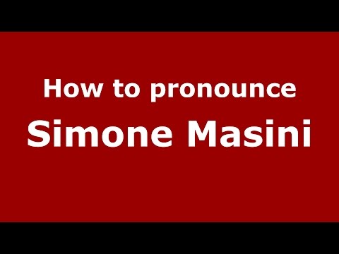 How to pronounce Simone Masini (Italian/Italy) - PronounceNames.com