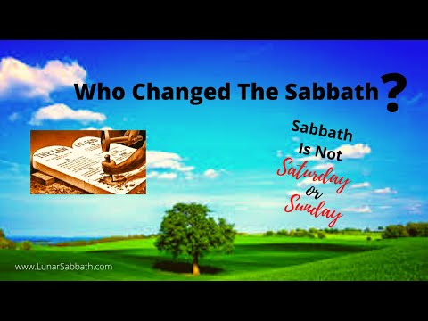 Sabbath Is NOT Saturday or Sunday. Who Changed the Sabbath?