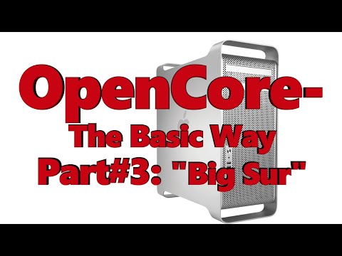 OpenCore - The Basic Way Part#3 "Big Sur"