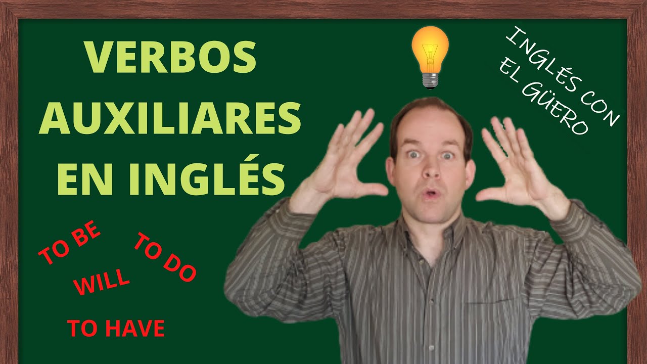 VERBOS AUXILIARES EN INGLÉS: cómo usarlos y no confundirlos