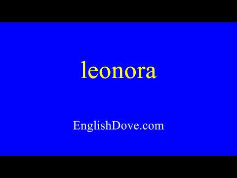 How to pronounce leonora in American English