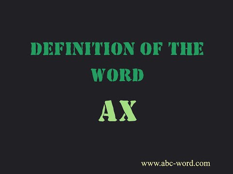 Definition of the word "Ax"