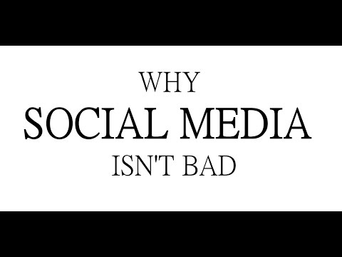 Why Social Media Isn't Bad