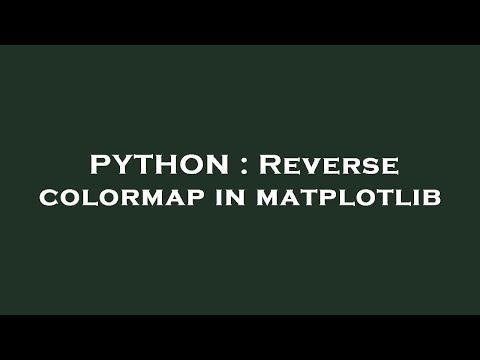 PYTHON : Reverse colormap in matplotlib