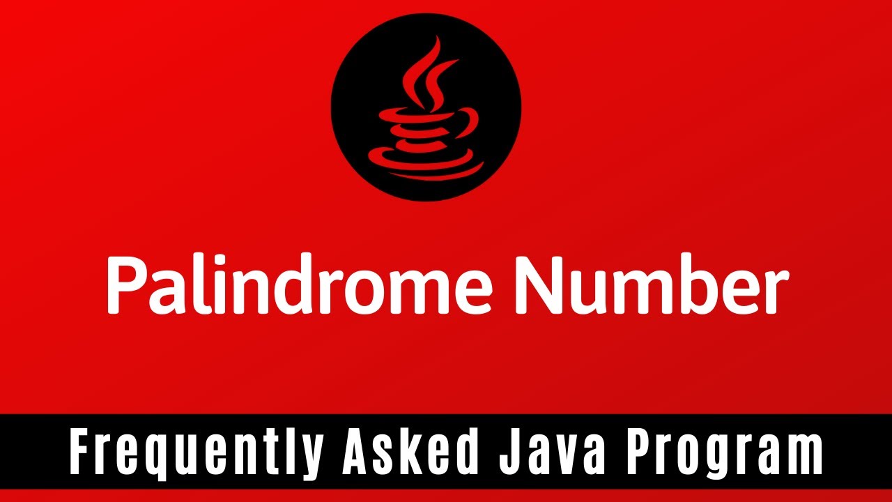 Frequently Asked Java Program 04: Palindrome Number | How to Check Given Number is Palindrome or Not