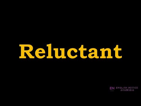 Reluctant - Meaning, Pronunciation, Examples | How to pronounce Reluctant in American English
