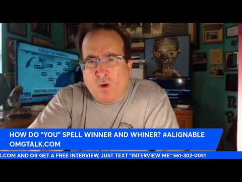 HOW DO "YOU" SPELL WINNER AND WHINER? #ALIGNABLE OMGTALK.COM
