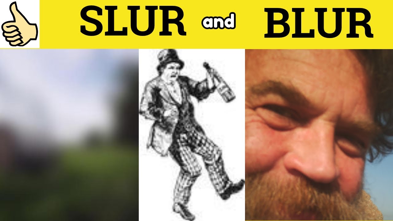 🔵 Blur Slur - Blurred Meaning - Slur Examples - Slurred Definition - GRE 3500 Vocabulary