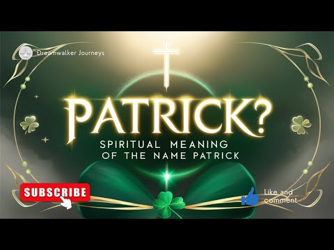 The Spiritual Meaning of the Name Patrick | Strength, Nobility, and Divine Purpose