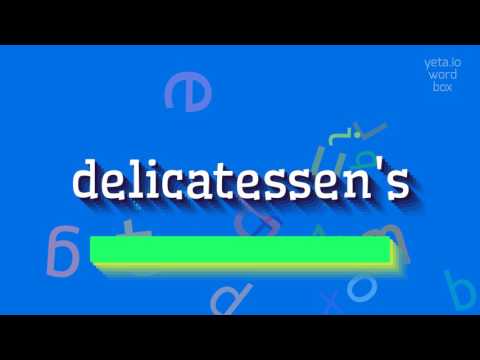 How to say "delicatessen's"! (High Quality Voices)