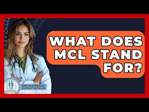 What Does MCL Stand For? - Orthopedic Support Network