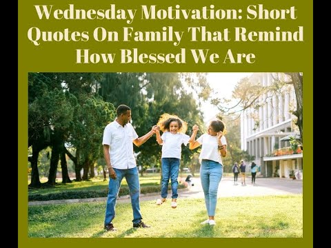 Wednesday Motivation: Short Quotes On Family That Reminds How Blessed We Are