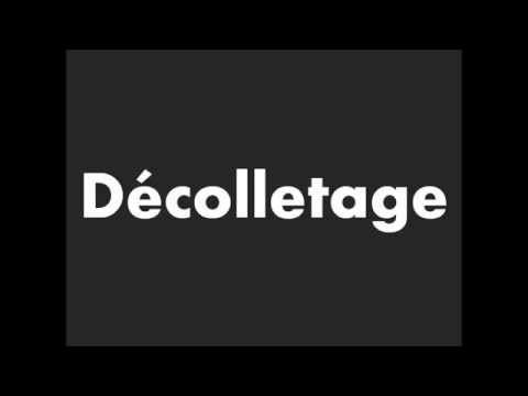 How to Pronounce Decolletage
