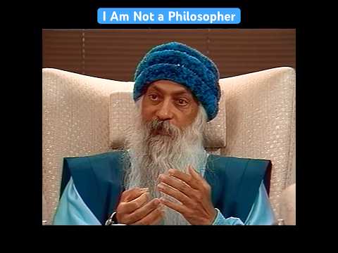 OSHO: I Am Not a Philosopher