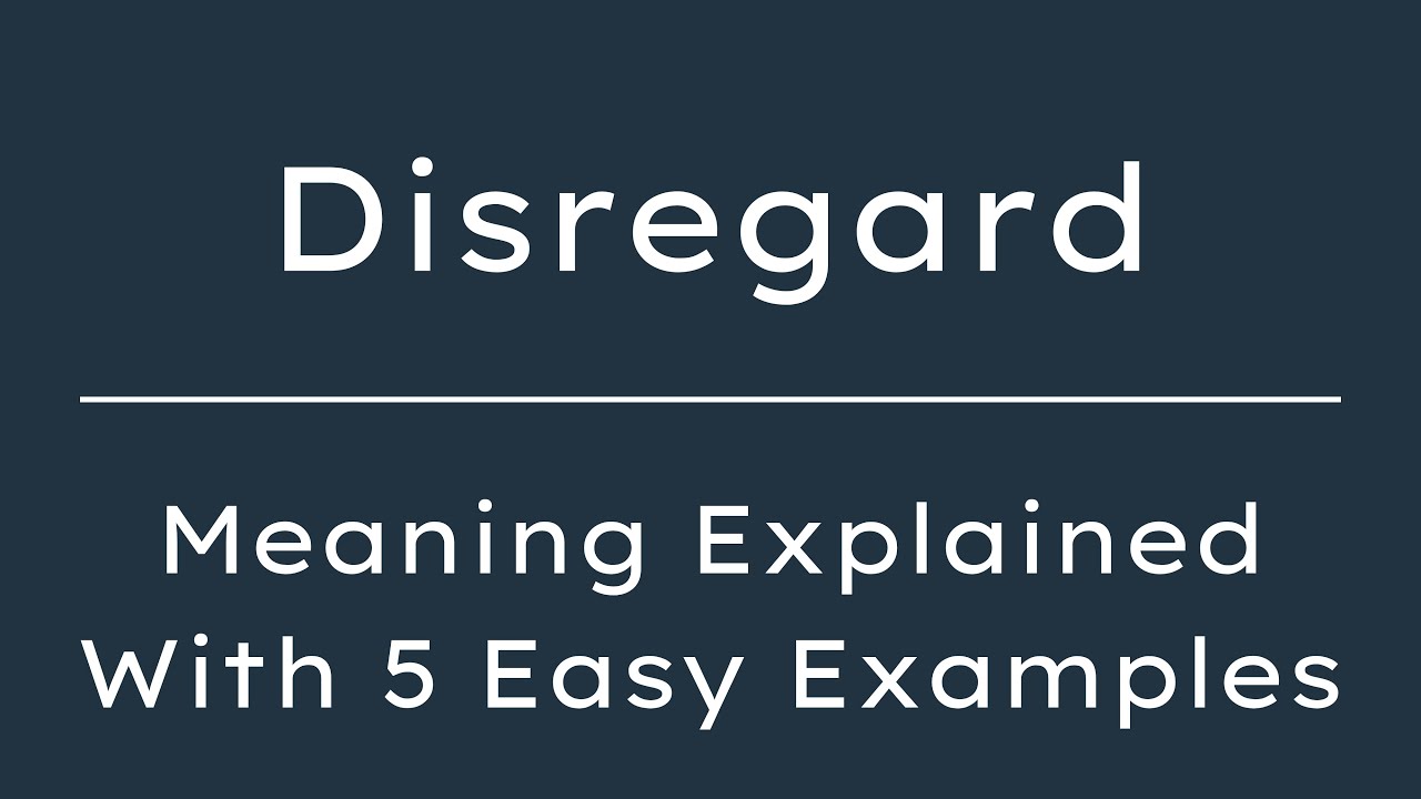 What does Disregard mean? Disregard Meaning in English With 5 Example Sentences