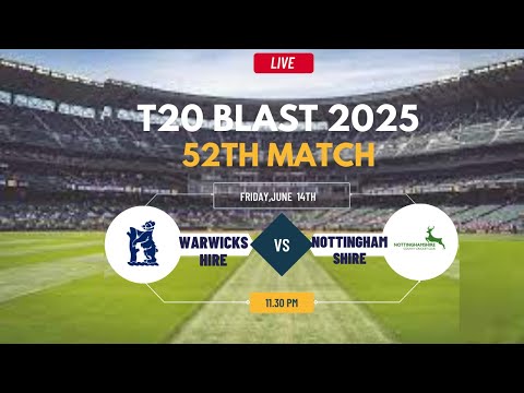 π΄ LIVE: Warwickshire π Nottinghamshire | T20 Blast Live | Live Score & Updates