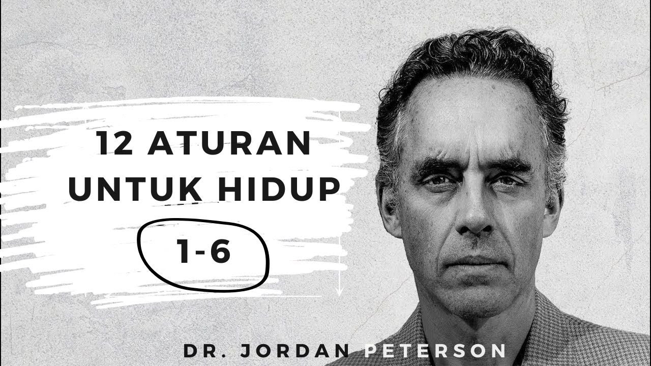 Dr. Jordan Peterson - 12 Aturan untuk Hidup | 1-6