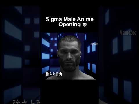Sigma Male Opening