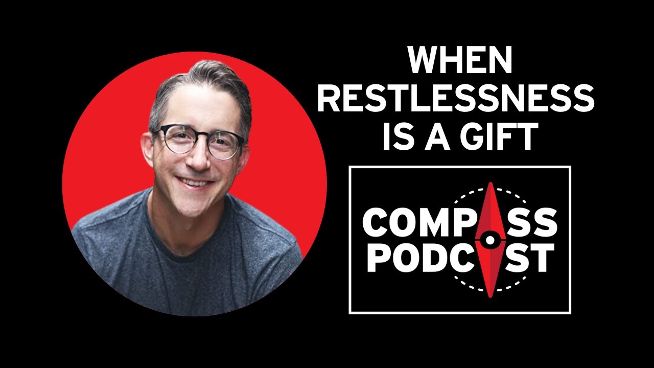 When restlessness is a gift: Compass 107 | UMC.org