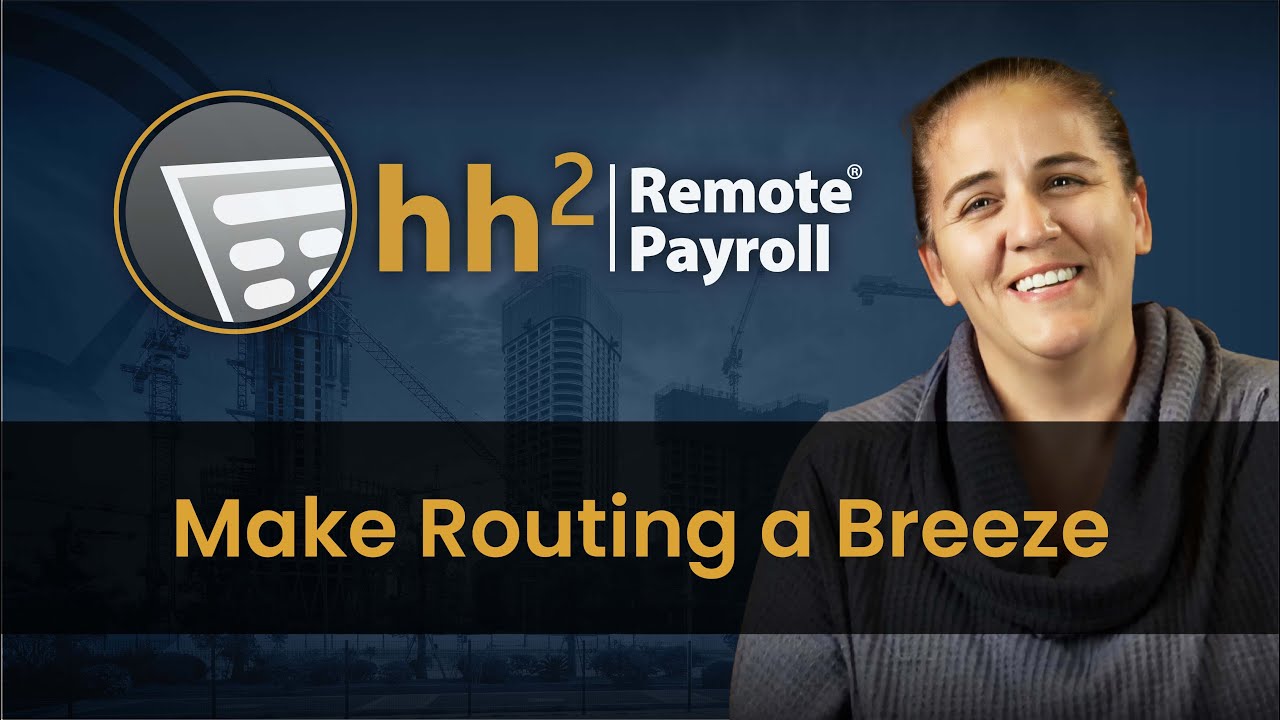 Process Payroll More Efficiently and More Effectively with hh2 Remote Payroll