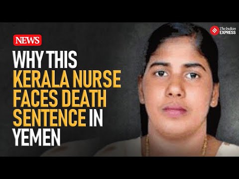 Kerala Nurse Nimisha Priya Faces Execution in Yemen Amid Blood Money Dispute