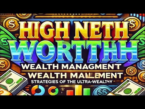 High Net Worth Wealth Management - Wealth management for the rich