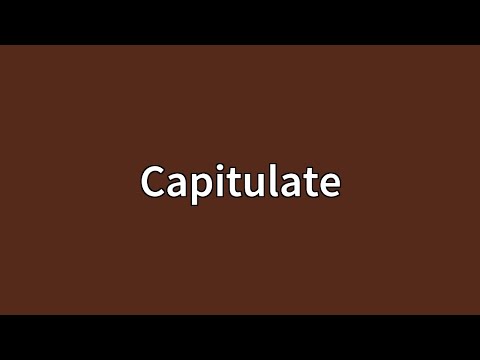 Capitulate Meaning