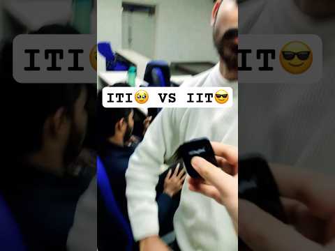 ITI Vs IIT 😎#iit #iti