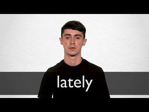 How to pronounce LATELY in British English