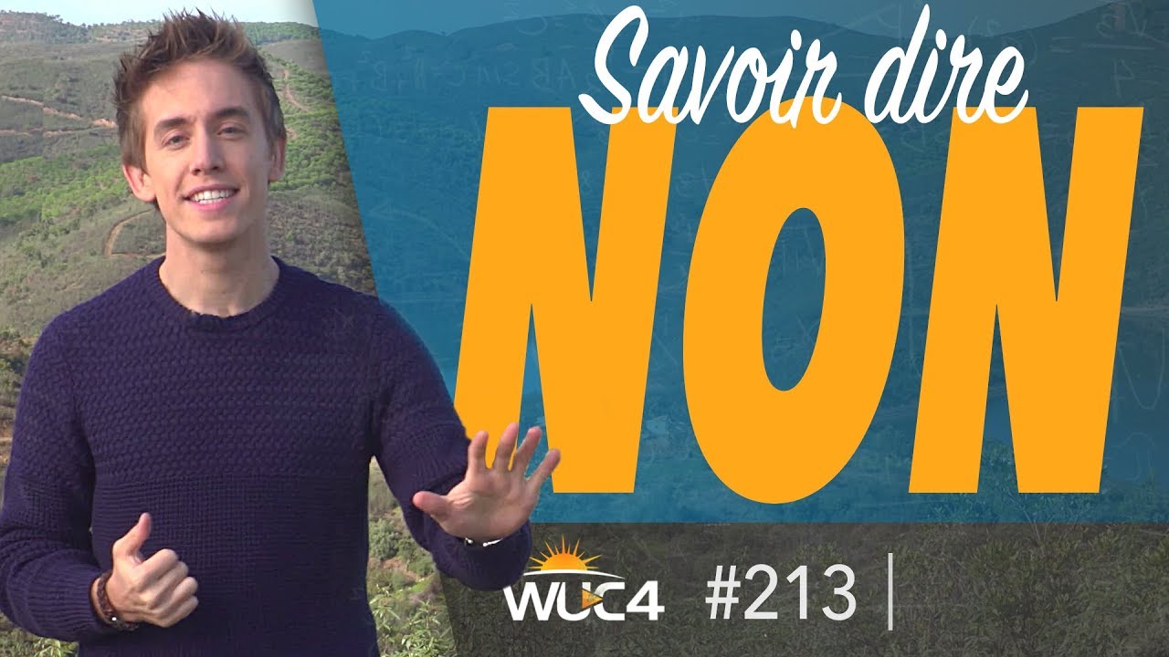 Comment savoir dire NON ? - WUC #213