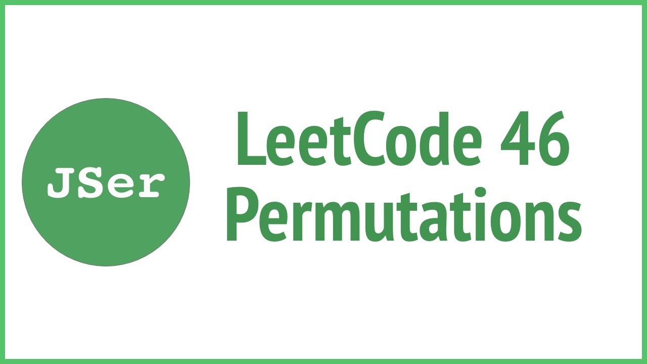 leetCode 46 Permutations(Back Tracking) | JSer - algorithm and JavaScript