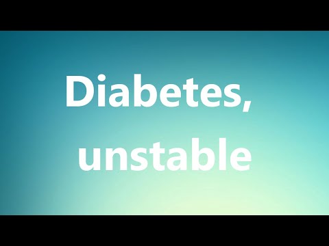 Diabetes, unstable - Medical Meaning and Pronunciation