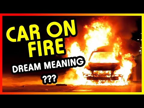 Dream with A car on fire DREAM MEANING