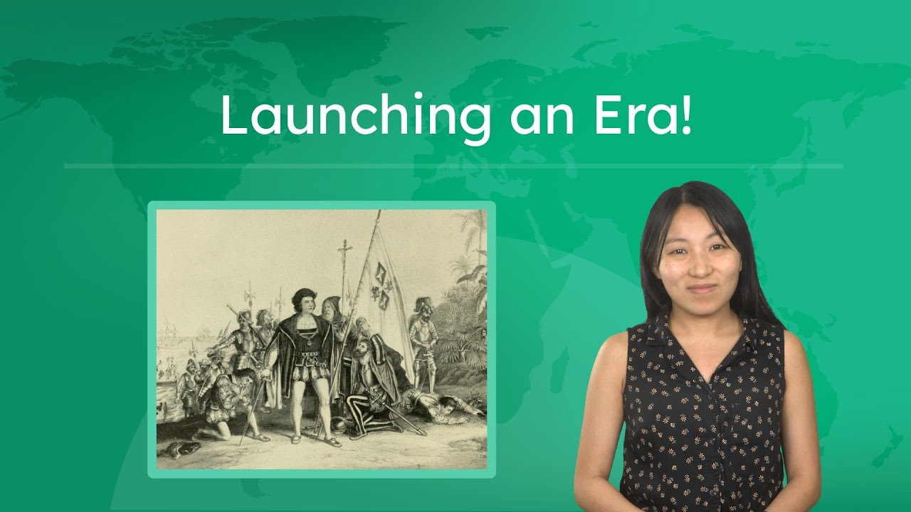 The Age of Exploration: Launching an Era! - World History: The First Global Age!