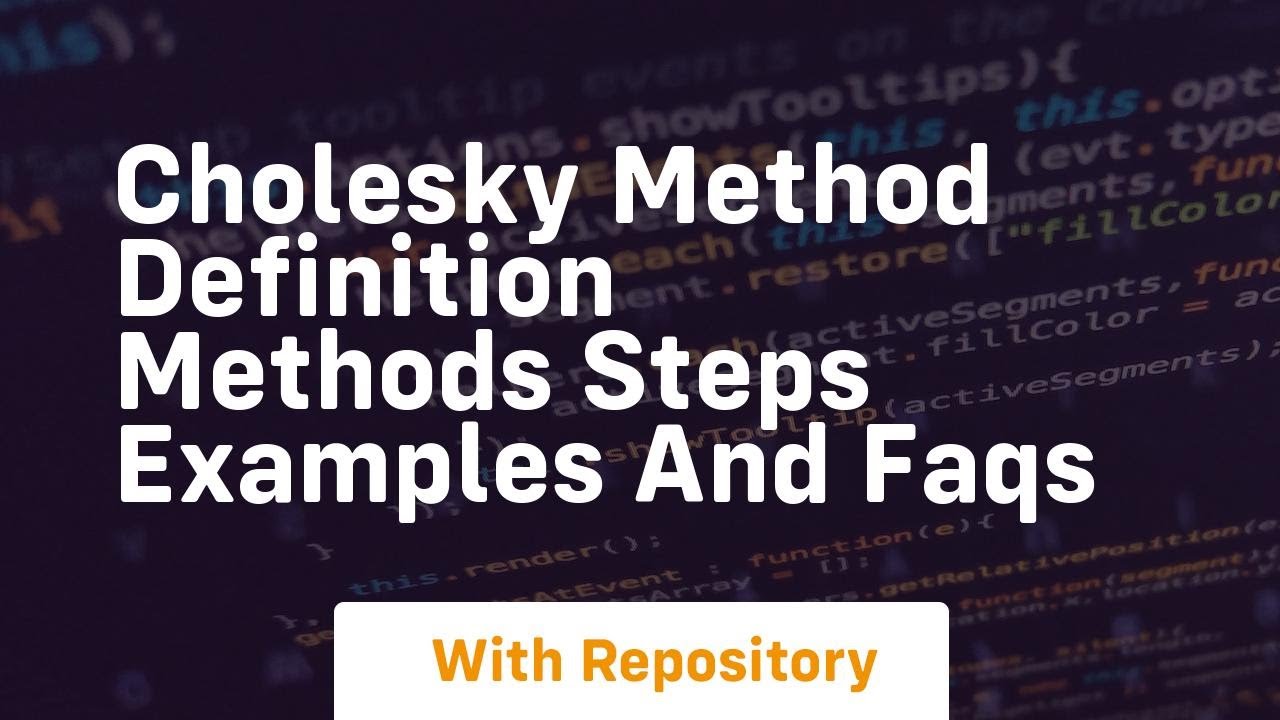 cholesky method definition methods steps examples and faqs