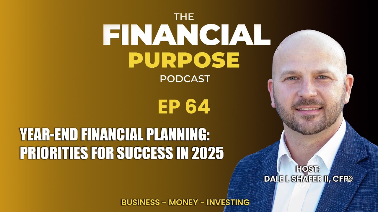Essential Year-End Financial Planning Checklist for 2025 - Financial Purpose Podcast