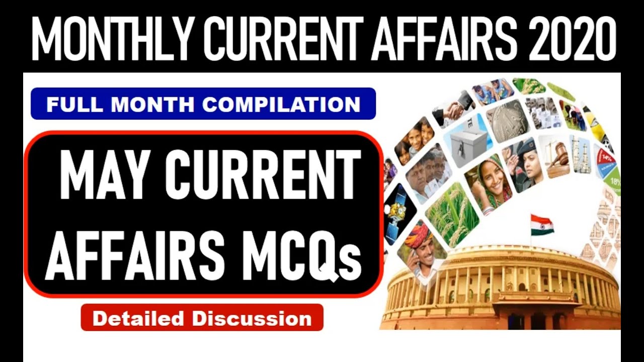 Monthly Current Affairs Compilation May 2020 | May Current Affairs Detailed Discussion | MAY 2020