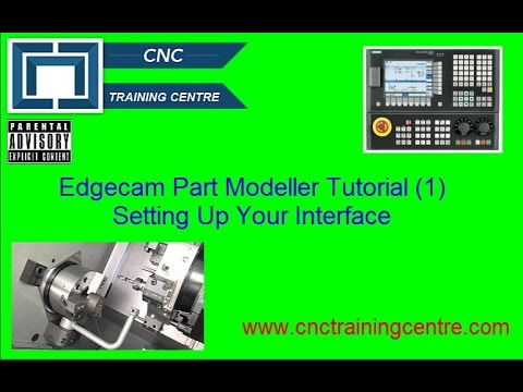 Edgecam Part Modeler Tutorial (1) Setting Up Your Interface