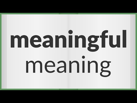Meaningful | meaning of Meaningful