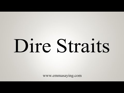 How To Say Dire Straits