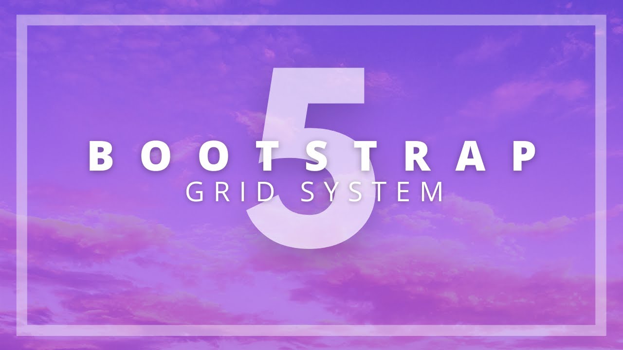 Bootstrap 5 Alpha - Grid System Explained