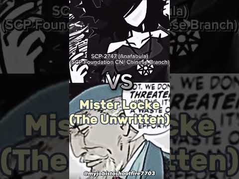 SCP-2747 (Anafabula) (SCP Foundation CN/ Chinese Branch) Vs. Mister Locke #scp #unwritten #dc #ps