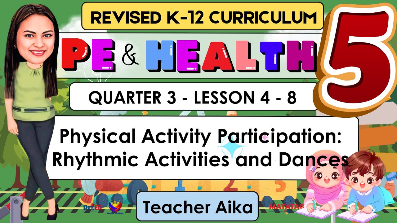 PE AND HEALTH 5 Quarter 3 WEEK 4-8 | Physical Activity Participation: Rhythmic Activities and Dances