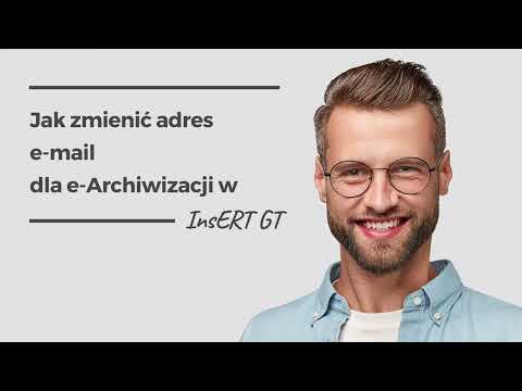 Jak zmienić adres e-mail dla e-Archiwizacji w InsERT GT