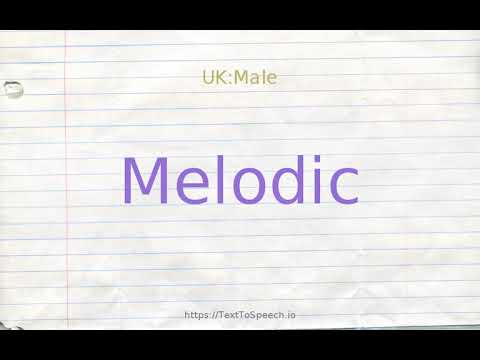How to pronounce melodic