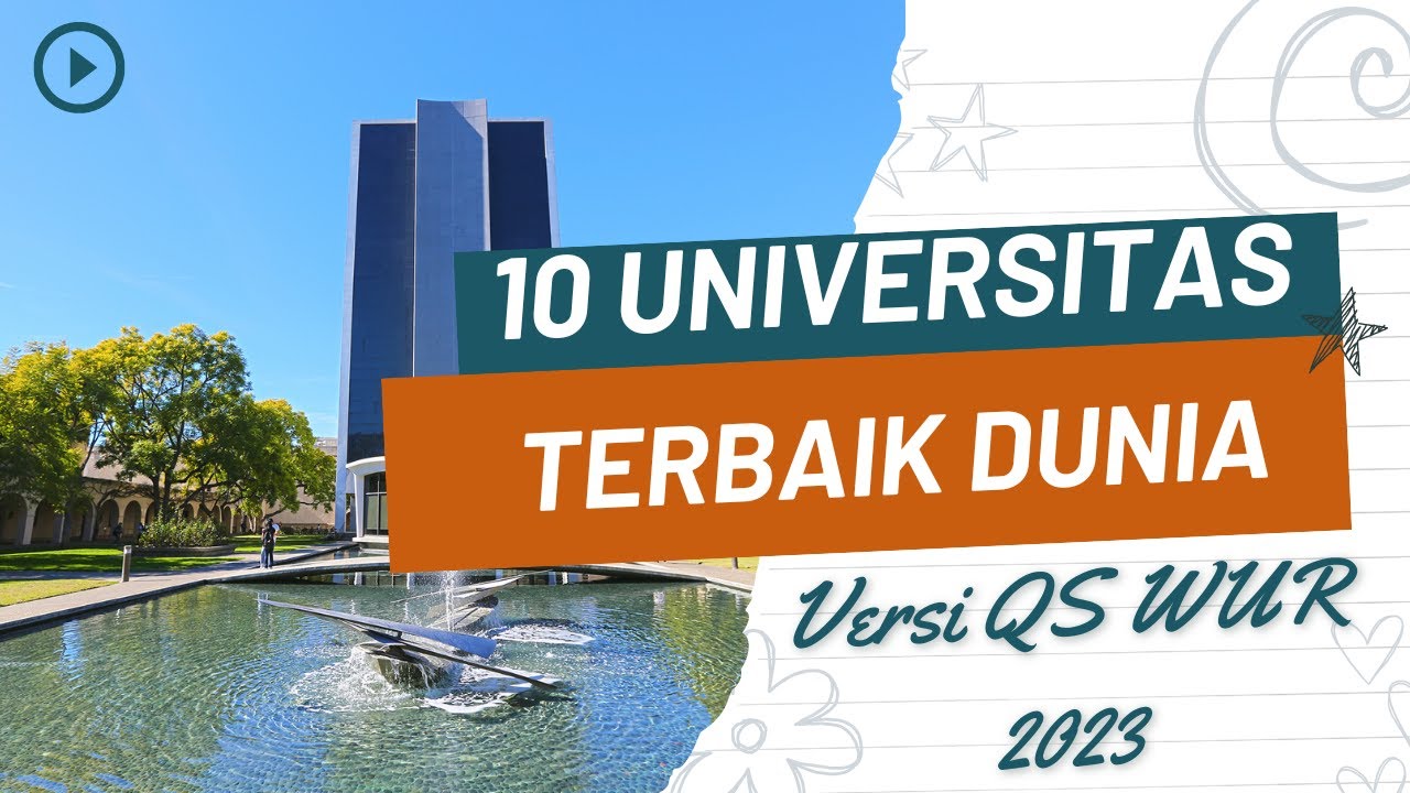 10 UNIVERSITAS TERBAIK DUNIA VERSI QS WORLD UNIVERSITY RANKING 2023
