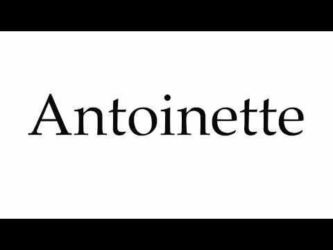 How to Pronounce Antoinette