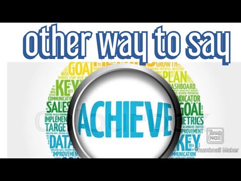 other ways to say achieve in english