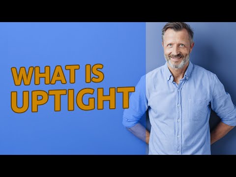 Uptight | Meaning of uptight